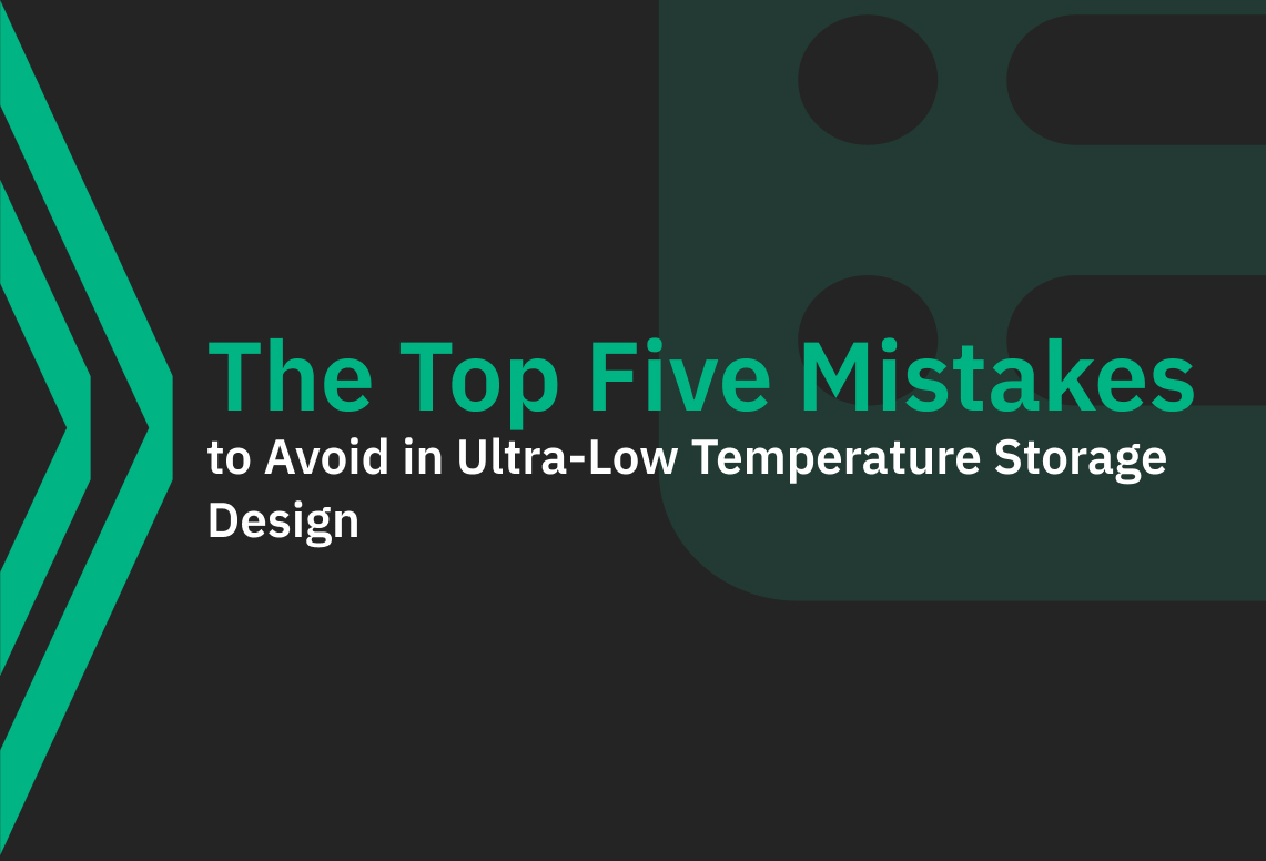 Top Five Mistakes to Avoid in Ultra-Low Temperature Storage